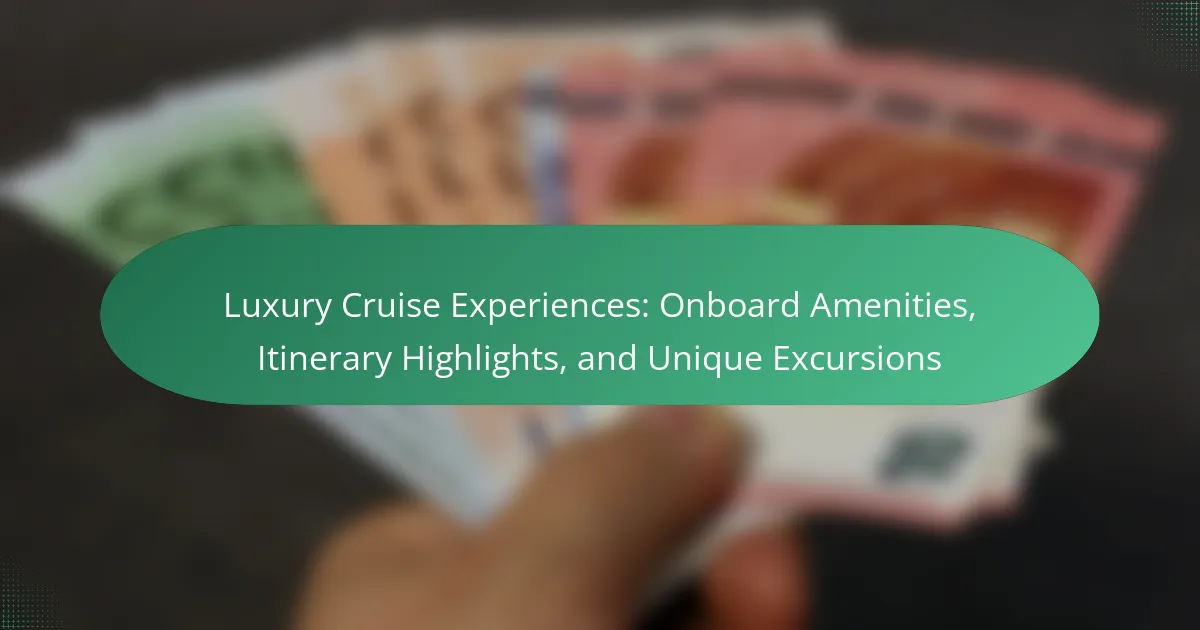 Luxury Cruise Experiences: Onboard Amenities, Itinerary Highlights, and ...