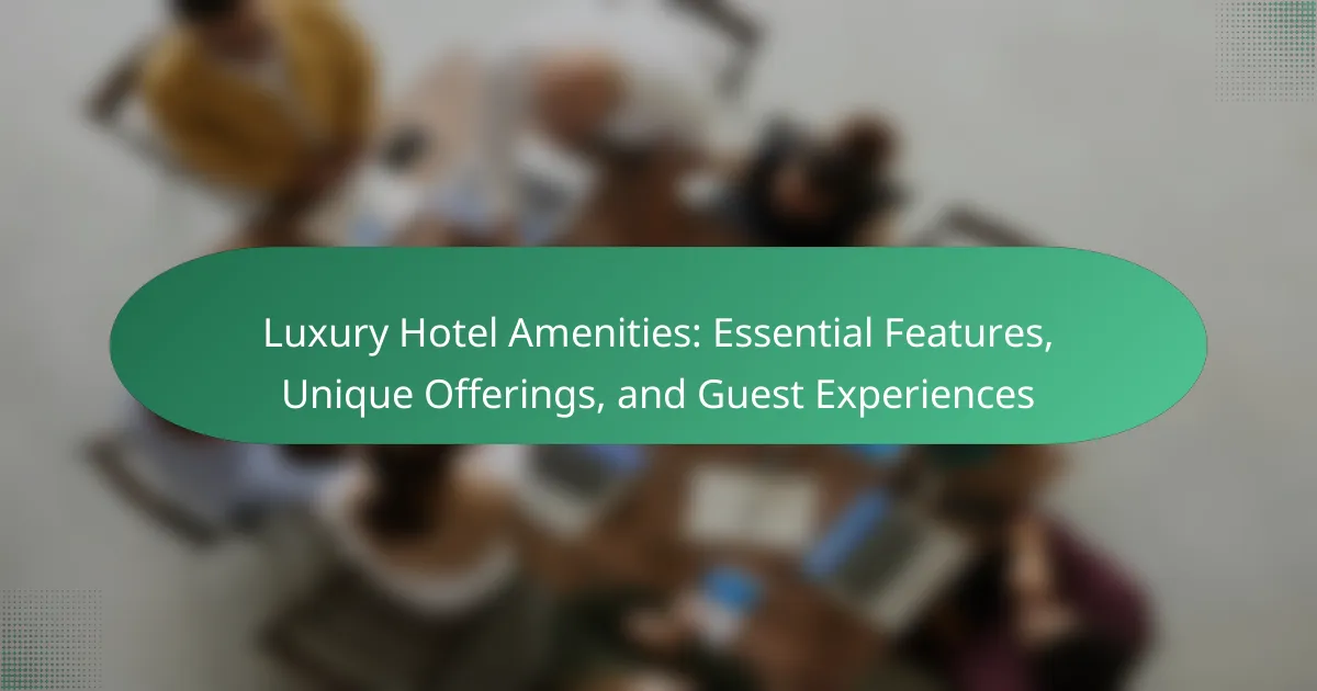 Luxury Hotel Amenities: Essential Features, Unique Offerings, and Guest ...
